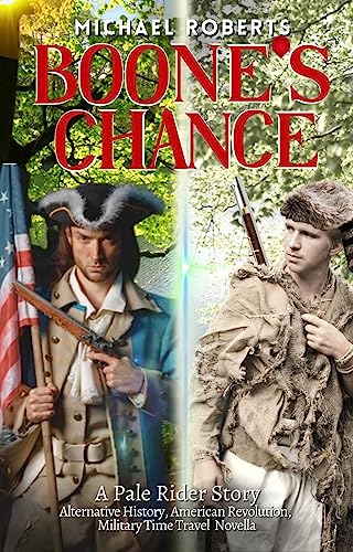 Boone's Chance: An Alternative History, American Revolution, Military ...
